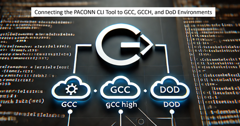 Connecting the Paconn CLI Tool to GCC, GCCH, and DoD Environments for ...