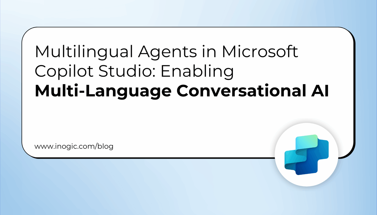 Multilingual Agents in Microsoft Copilot Studio: Enabling Multi‑Language Conversational AI - 365 ...