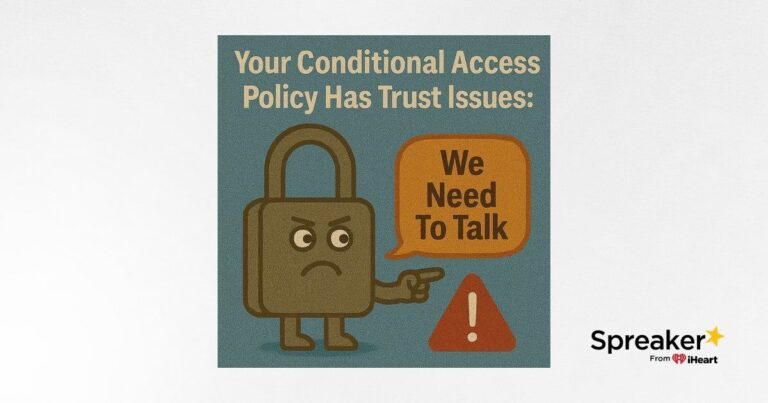 Your Conditional Access Policy Has Trust Issues: We Need To Talk - 365 ...